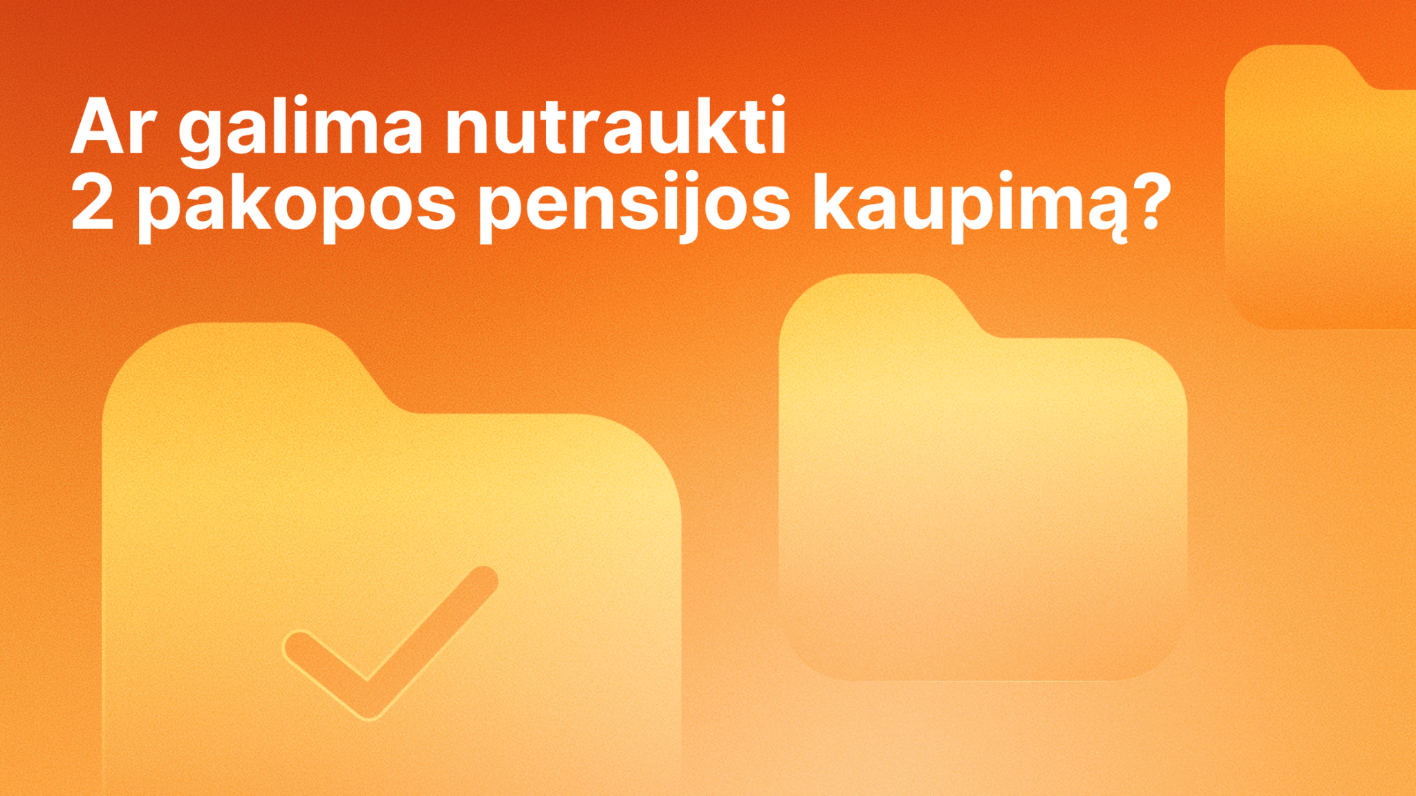 Ar galima nutraukti 2 pakopos pensijos kaupimą? | Sąskaita123