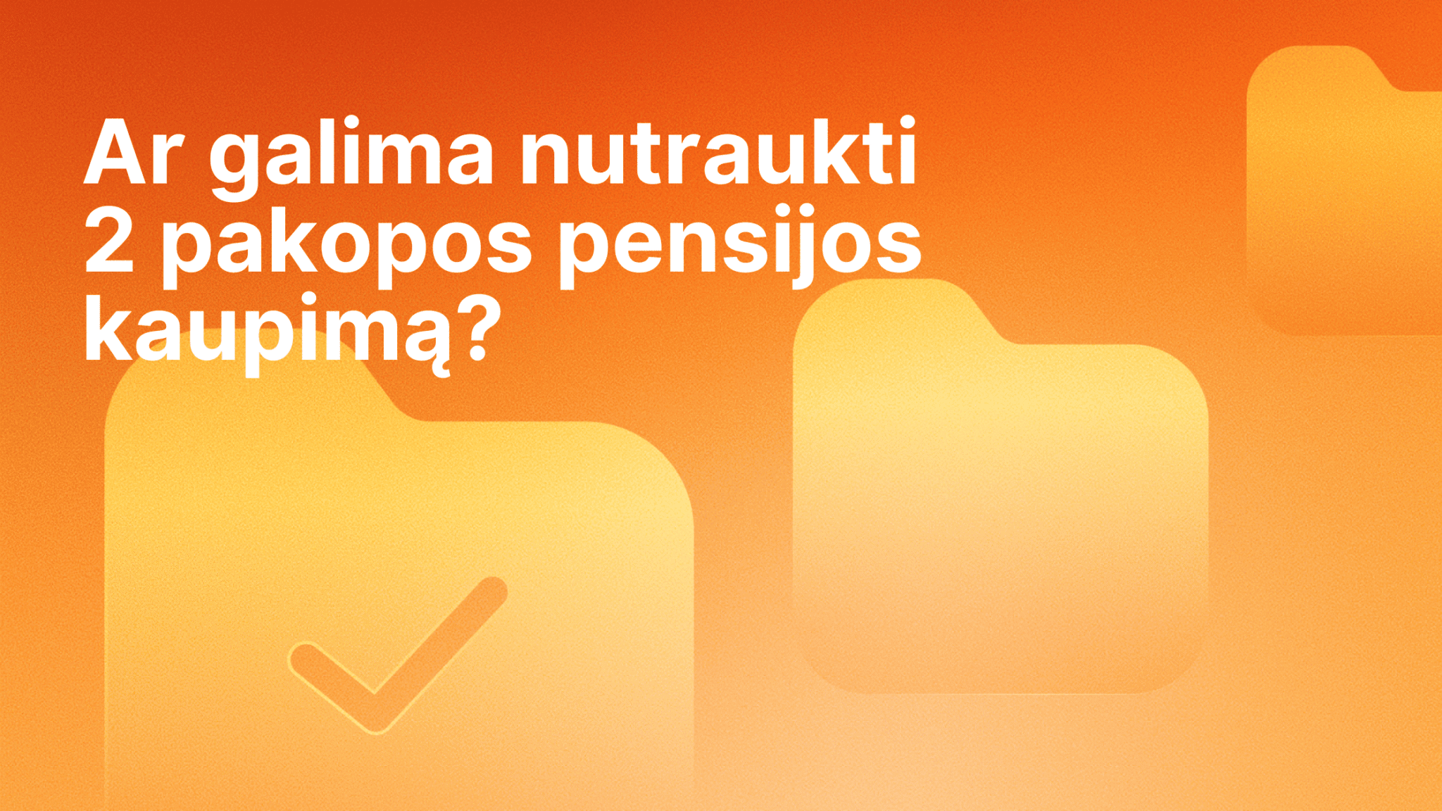 Ar galima nutraukti 2 pakopos pensijos kaupimą? | Sąskaita123